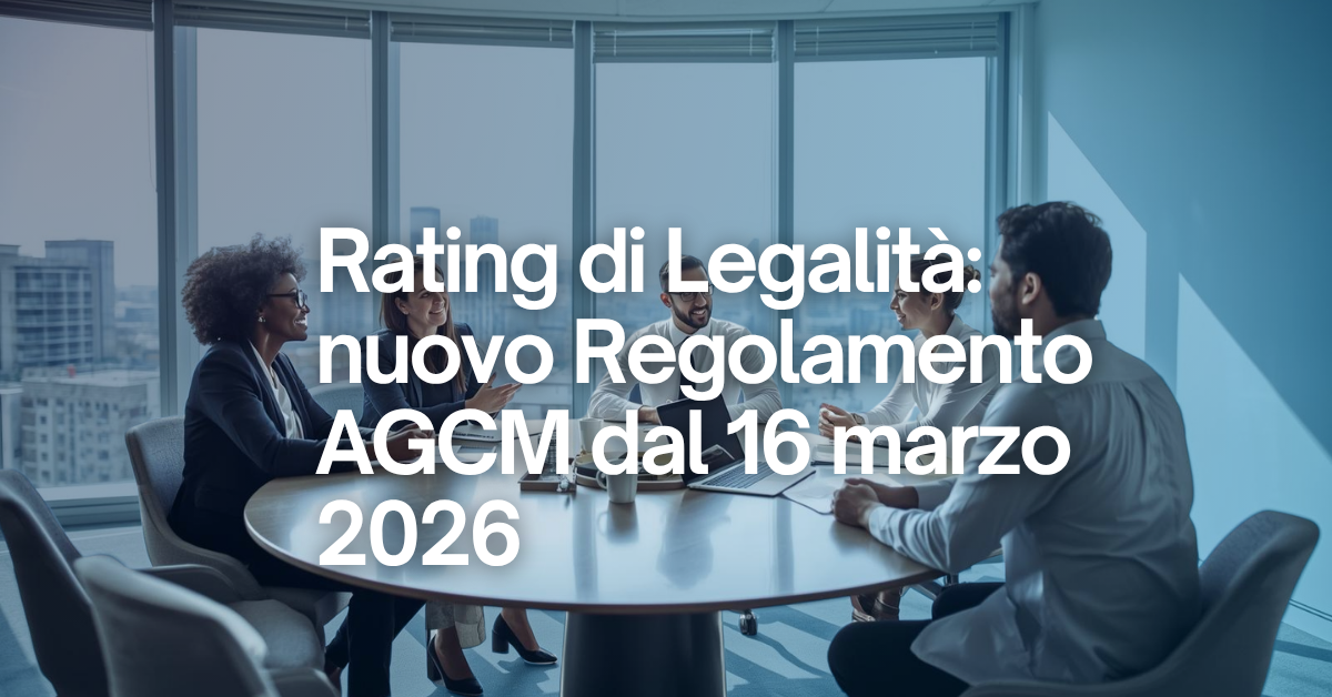 Rating di Legalità: le novità del nuovo Regolamento AGCM dal 16 marzo ...